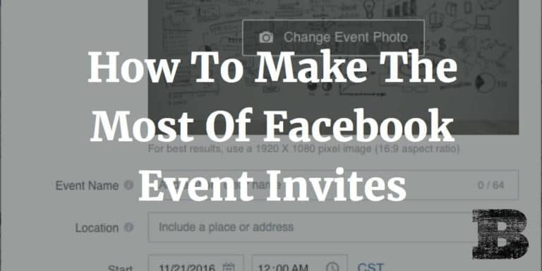 How To Make The Most Of Facebook Event Invites - Ben Brausen