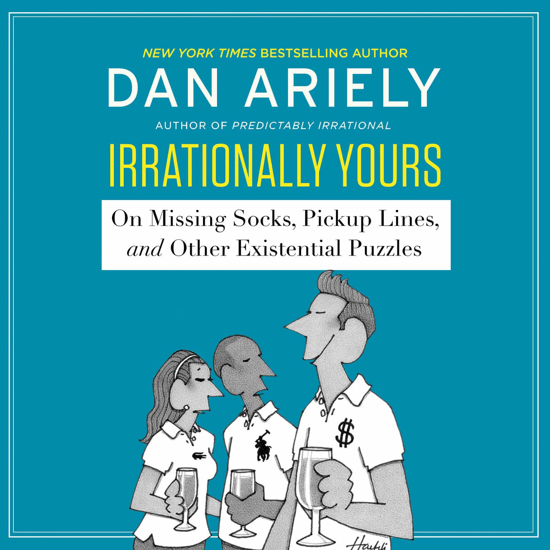 Review: Irrationally Yours by Dan Ariely - Ben Brausen